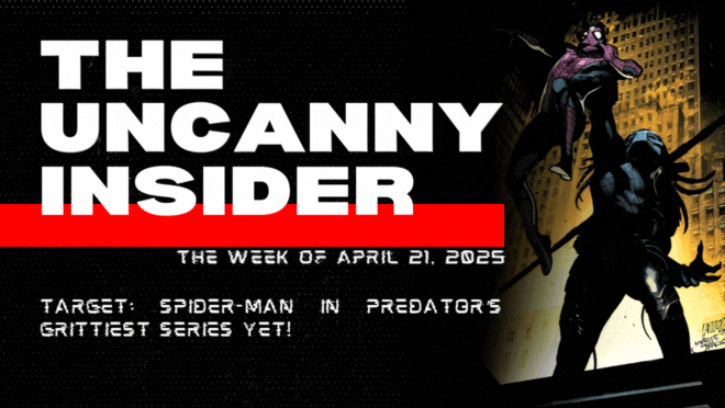 Uncanny Insider 04/14/25 - Predator vs. Spider-Man – The Hunt Begins! 🕷 ...